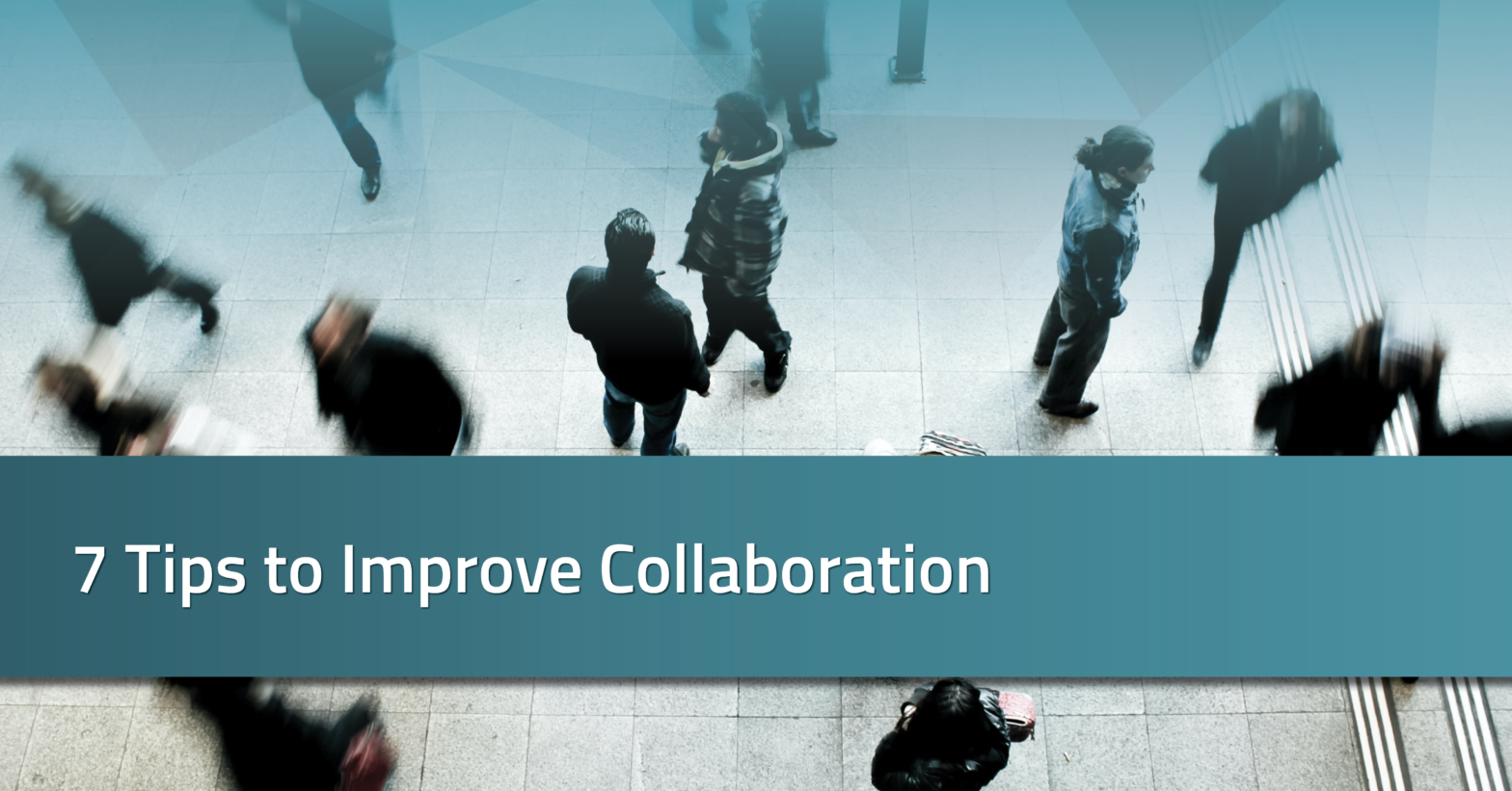 7 Tips to Improve Collaboration | RadarFirst
