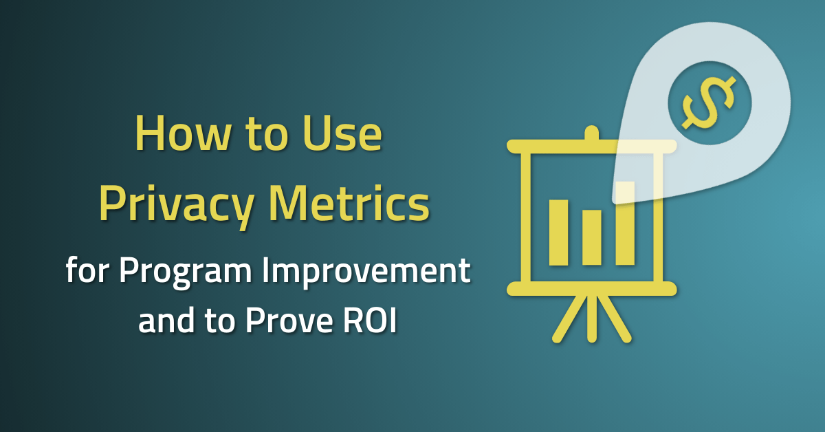How to Use Privacy Metrics for Program Improvement - RadarFirst